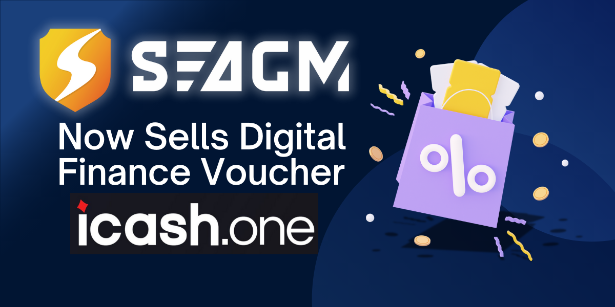 SEAGM Now Sells Digital Finance Voucher iCash.One - SEAGM News
