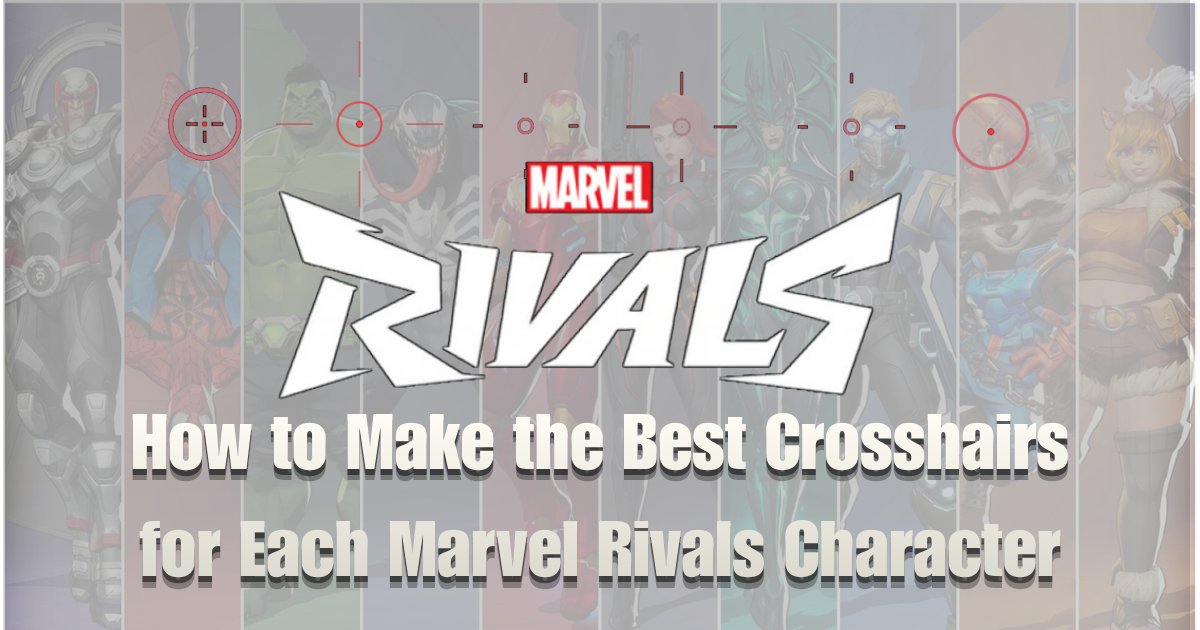How to Make the Best Crosshairs for Each Marvel Rivals Character ...